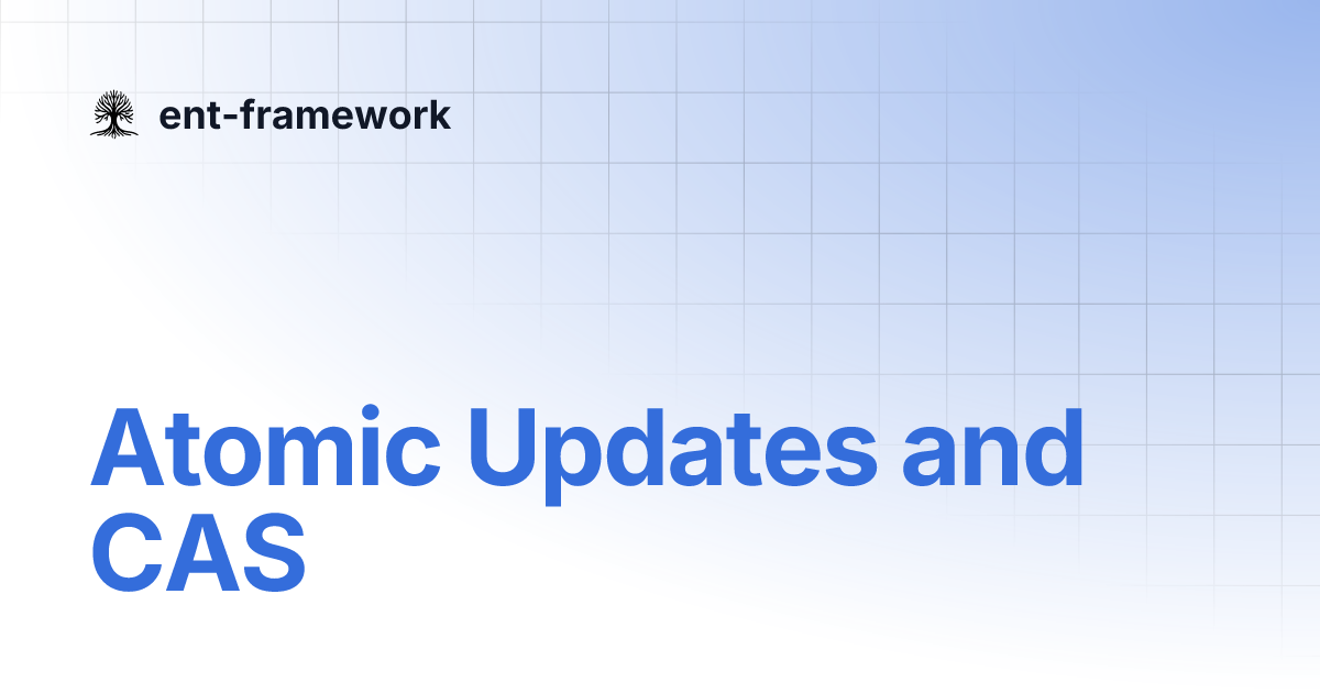 Atomic Updates and CAS | ent-framework