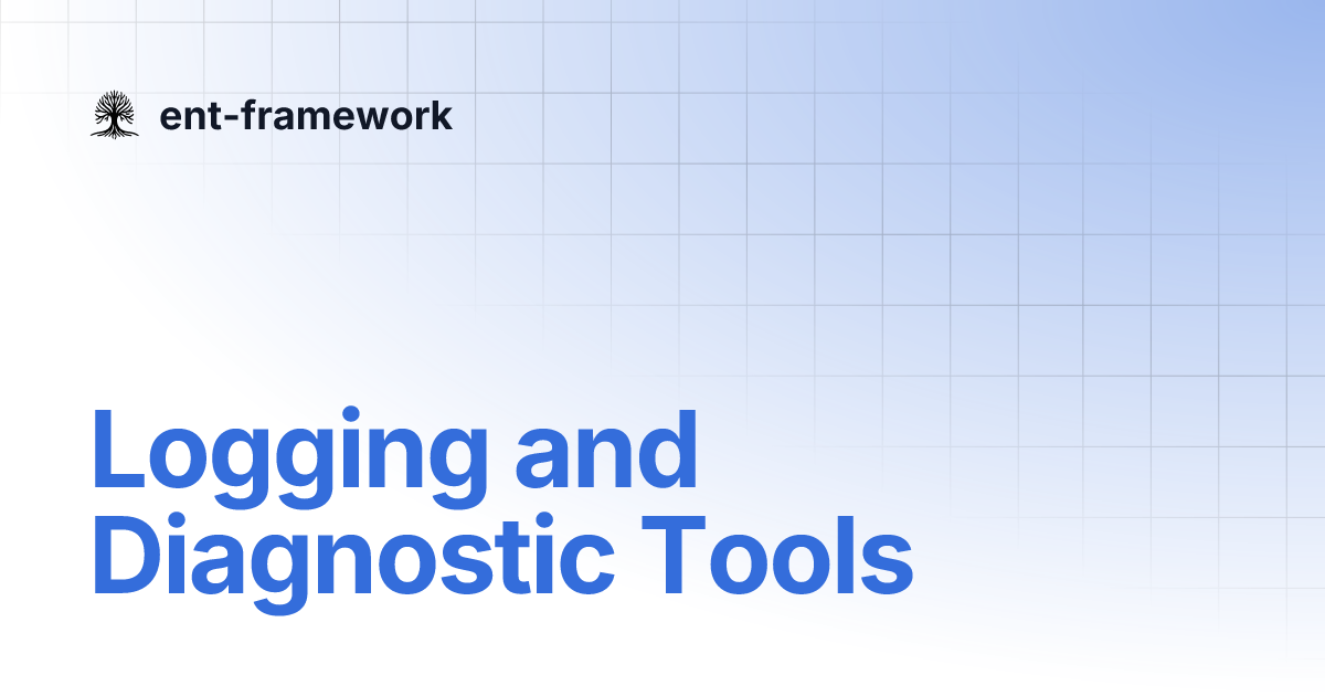 Logging and Diagnostic Tools | ent-framework