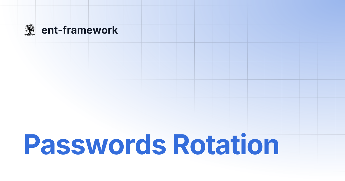 Passwords Rotation | ent-framework