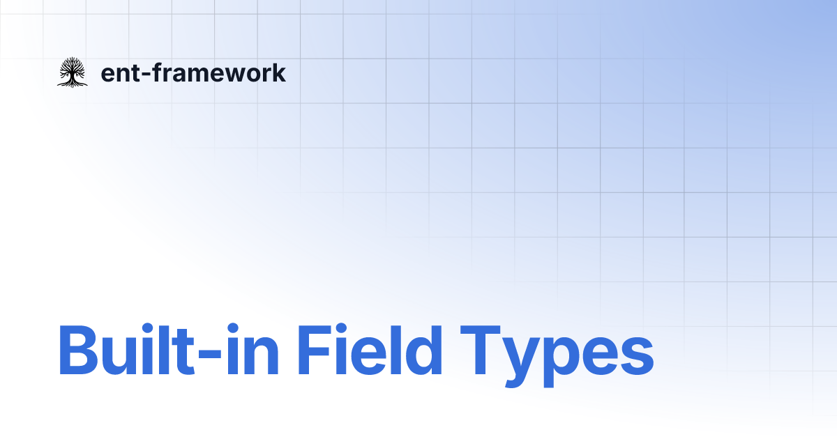 Built-in Field Types | ent-framework